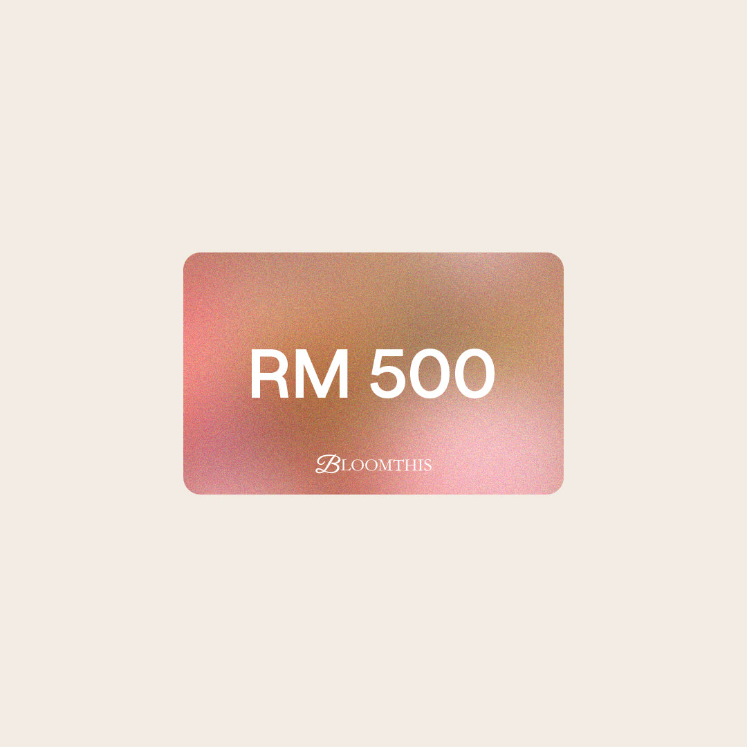 Digital Gift Card (RM500) | Free Delivery | Bloomthis